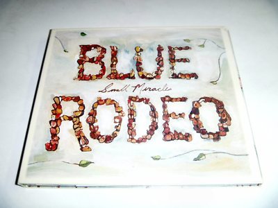 BLUE RODEO Small Miracles 2007 CD | eBay