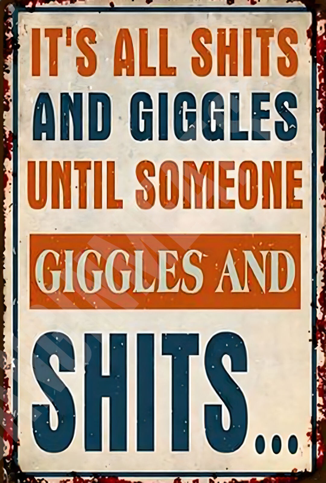 It's All Sh!ts And Giggles Until Someone Funny Sign 8" x 12" Aluminum ...