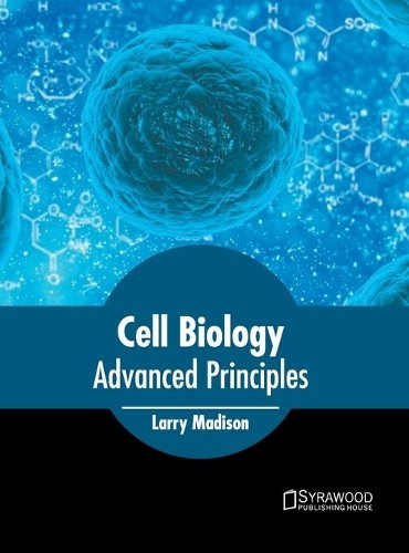 Larry Madison Cell Biology: Advanced Principles (Gebundene Ausgabe) (US ...