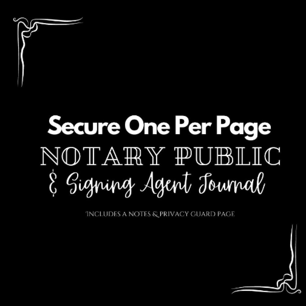 Secure One Per Page Notary Public & Signing Agent Journal: Includes A ...
