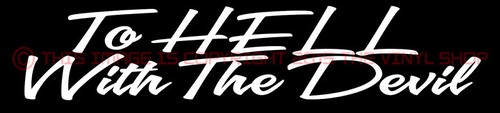 "To HELL With The Devil" Vinyl Decal Sticker 9 inch wide God Bless You ...
