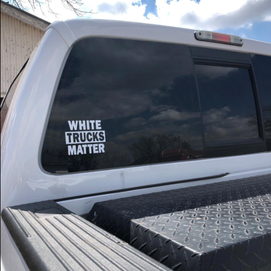 White Trucks Matter Vinyl Decal Funny Car Truck Sticker | Parody 557 | eBay