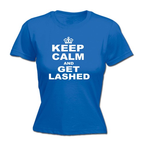 Keep Calm And Get Lashed - Womens T Shirt Funny T-Shirt Novelty Gift ...