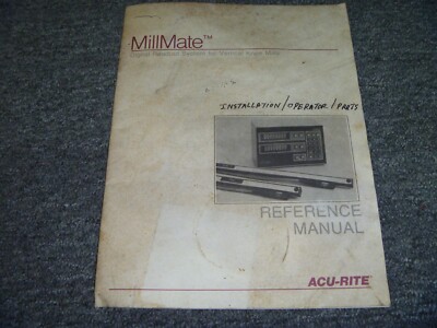 ACU-RITE MillMate Digital Readout System Installation Parts Operator ...