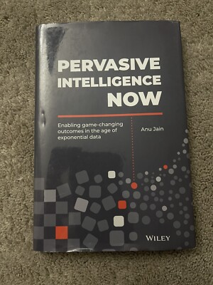 Pervasive Intelligence Now : Enabling Game-Changing Outcomes in the Age ...