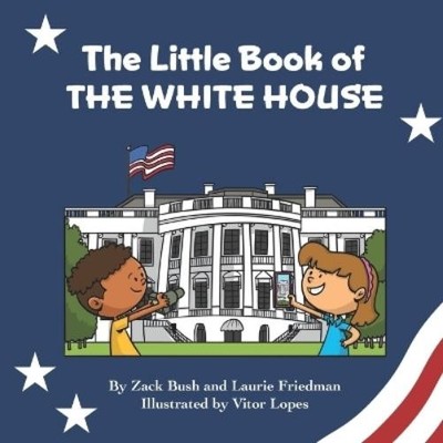 Zack Bush Laurie Friedman The Little Book of the White House (Tascabile ...
