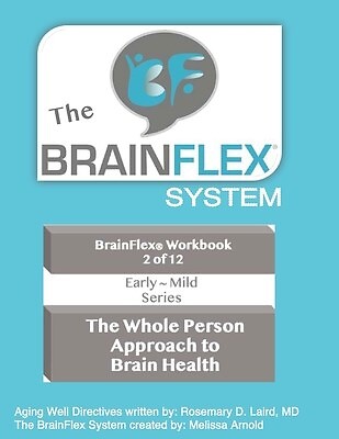 The BrainFlex Workbook: The 'Whole Person Approach' to Aging Well by Arnold, Mel | eBay Australia