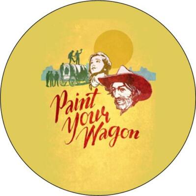 Paint Your Wagon The Musical. Button Badge. 25mm. | eBay UK