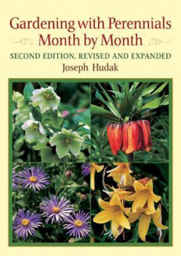 Gardening with Perennials Month by Month by Joseph Hudak (2008, Trade ...