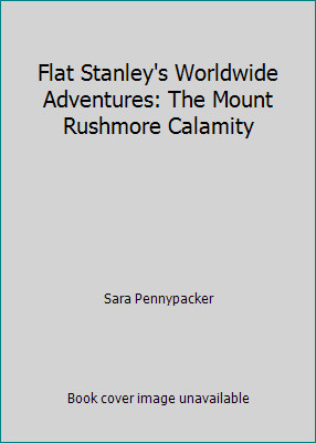 Flat Stanley's Worldwide Adventures: The Mount Rushmore Calamity | eBay