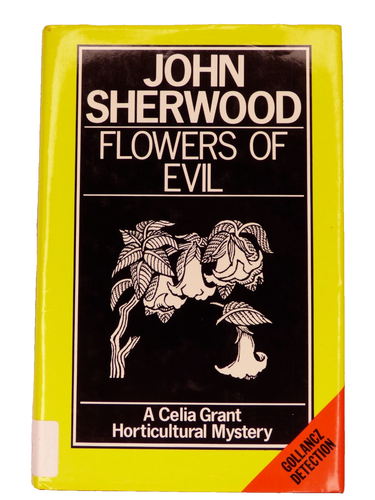 Flowers of Evil A Celia Grant Horticultural Mystery John Sherwood ...