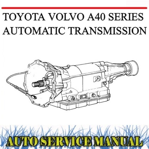 TOYOTA VOLVO A40 SERIES ATSG AUTOMATIC TRANSMISSION SERVICE & PARTS ...