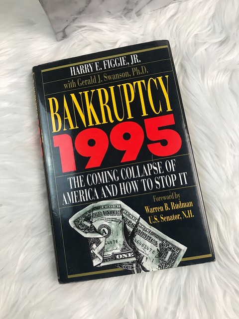 Bankruptcy, 1995 : The Coming Collapse of America and How to Stop It by ...