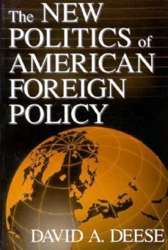 New Politics of American Foreign Policy by David Deese (1993, Trade ...