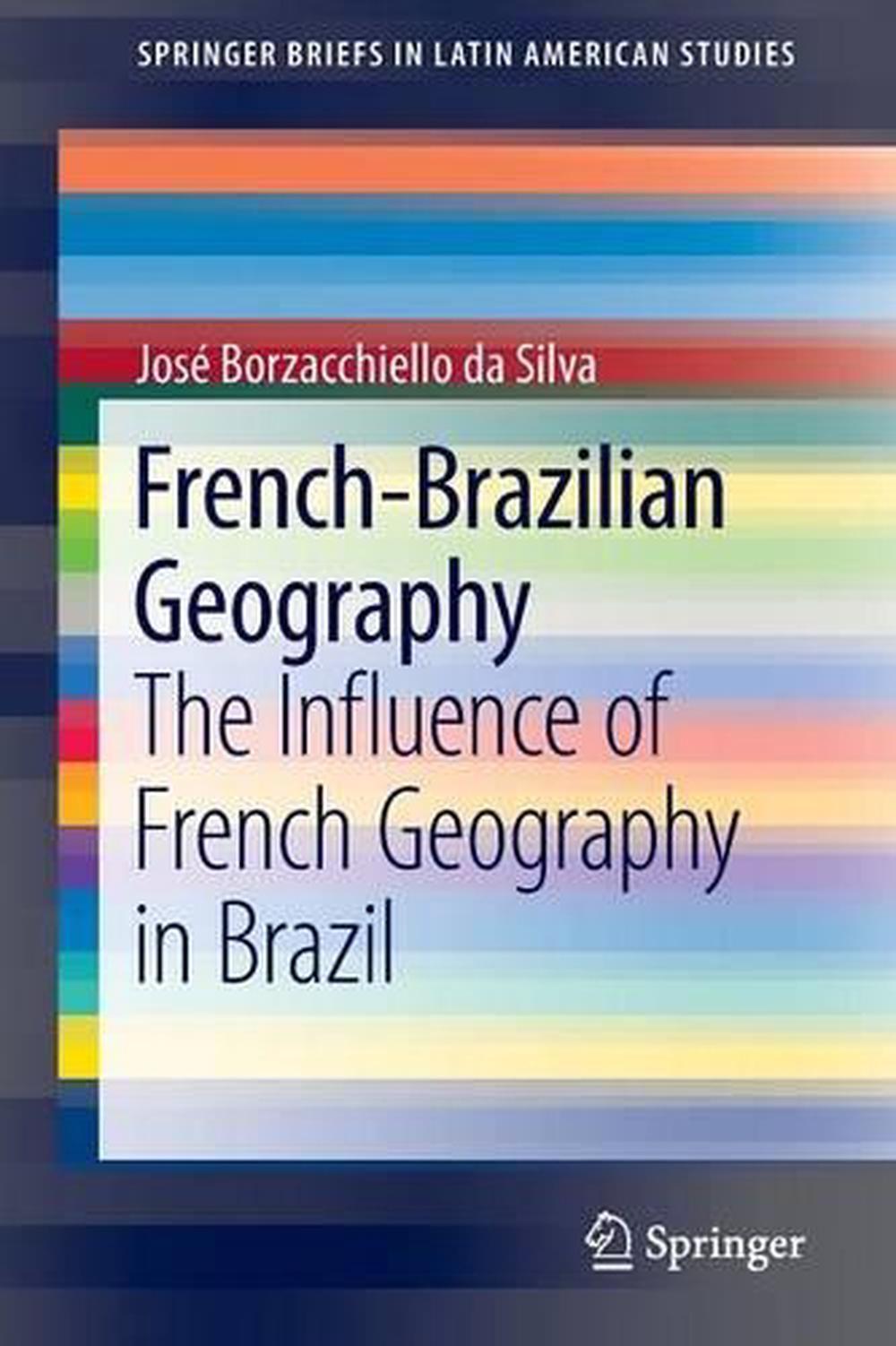 French-Brazilian Geography: The Influence of French Geography in Brazil ...
