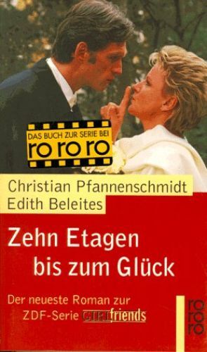 Zehn Etagen bis zum Glück : der neueste Roman zur ZDF-Serie Girlfriends ...