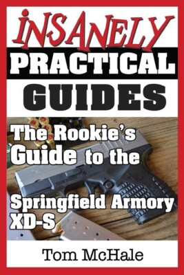 Rookie's Guide to the Springfield Armory XDS Pistol book~9mm or .45 ACP ...