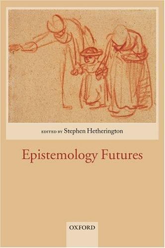 Epistemology Futures by Stephen Hetherington (2006, Hardcover) for sale ...