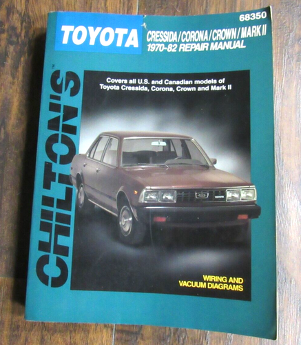 Chilton's 68350 Toyota Cressida, Corona, Crown & Mark II Repair Manual ...