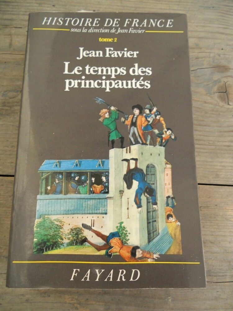 Jean Favier: History of France Volume 2: The Time of Principalities ...