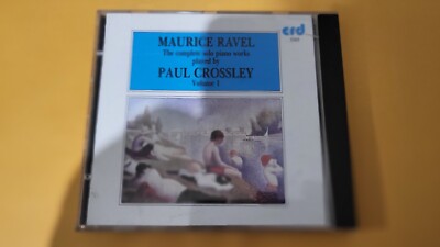 Paul Crossley plays Maurice Ravel The Complete Music for Solo Piano CD ...