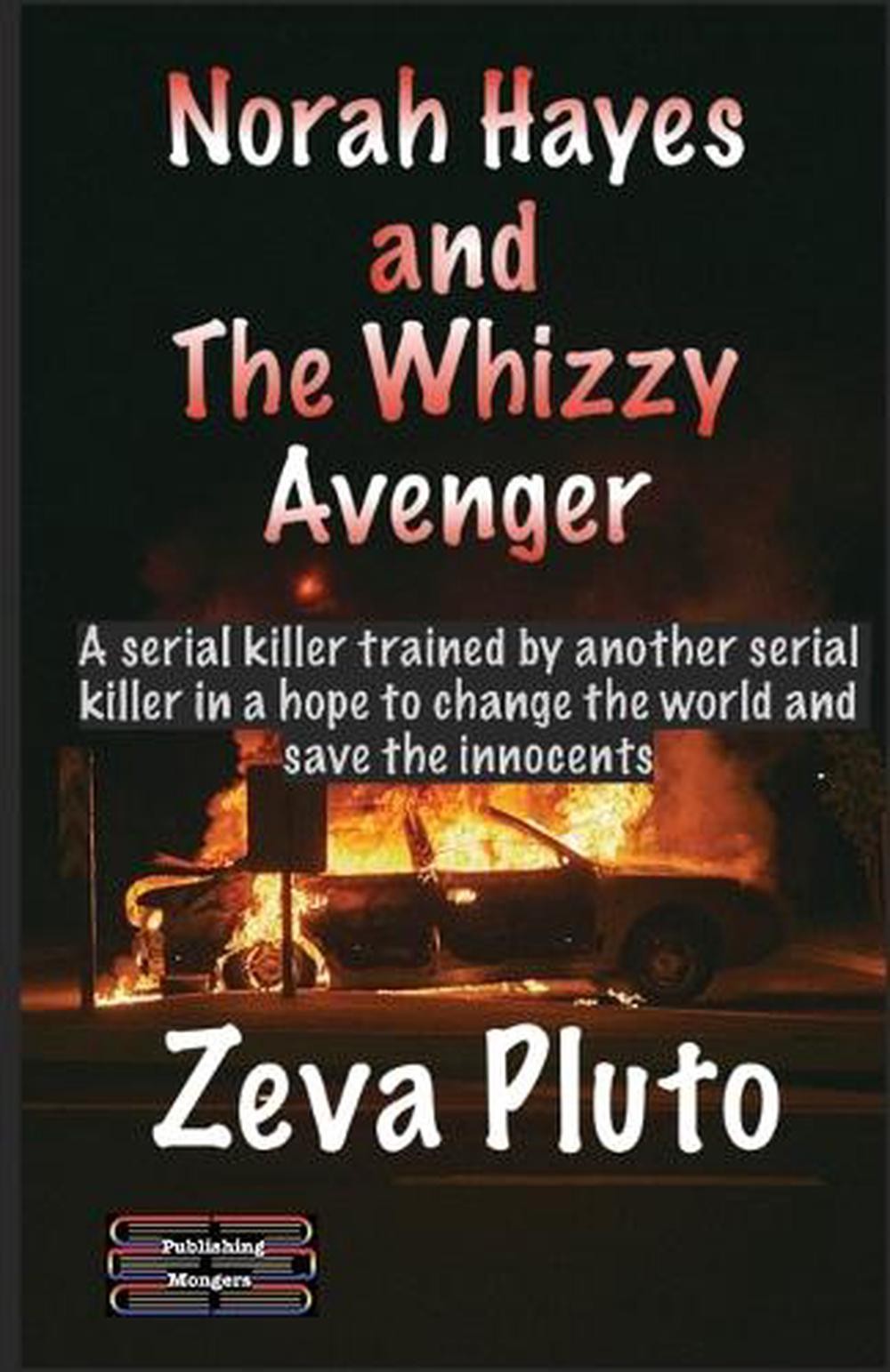 Norah Hayes and The Whizzy Avenger: A serial killer trained by a serial ...