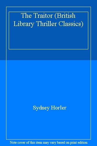 The Traitor (British Library Thriller Classics) | eBay