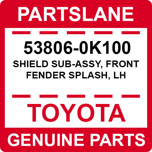 53806-0K100 Toyota OEM Genuine SHIELD SUB-ASSY, FRONT FENDER SPLASH, LH ...