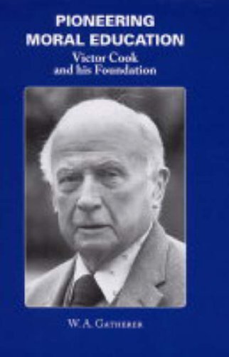 Pioneering Moral Education: Victor Cook and His Foundation By W ...