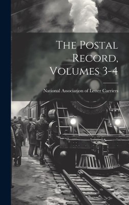 The Postal Record, Volumes 3-4 by National Association of Letter ...