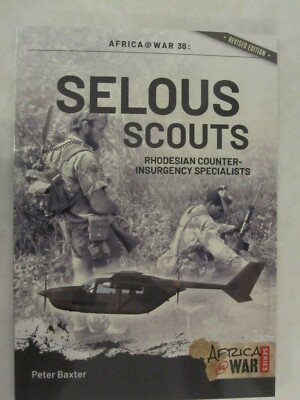 Selous Scouts - Rhodesian Counter-Insurgency Specialists (Africa@War 38 ...