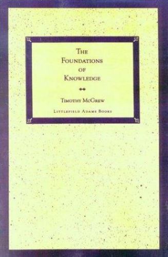 Foundations of Knowledge by Timothy McGrew (1995, Trade Paperback) for ...