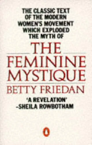 Betty Friedan The Feminine Mystique