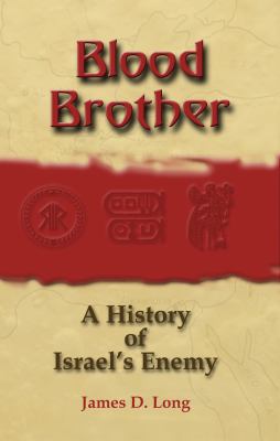 Blood Brother : A History of Israel's Enemy by James D. Long (2011 ...