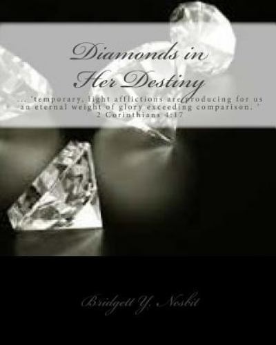 Diamonds in Her Destiny : Discovering Your Wealth by Bridgett Nesbit (2014, Trade Paperback) for ...