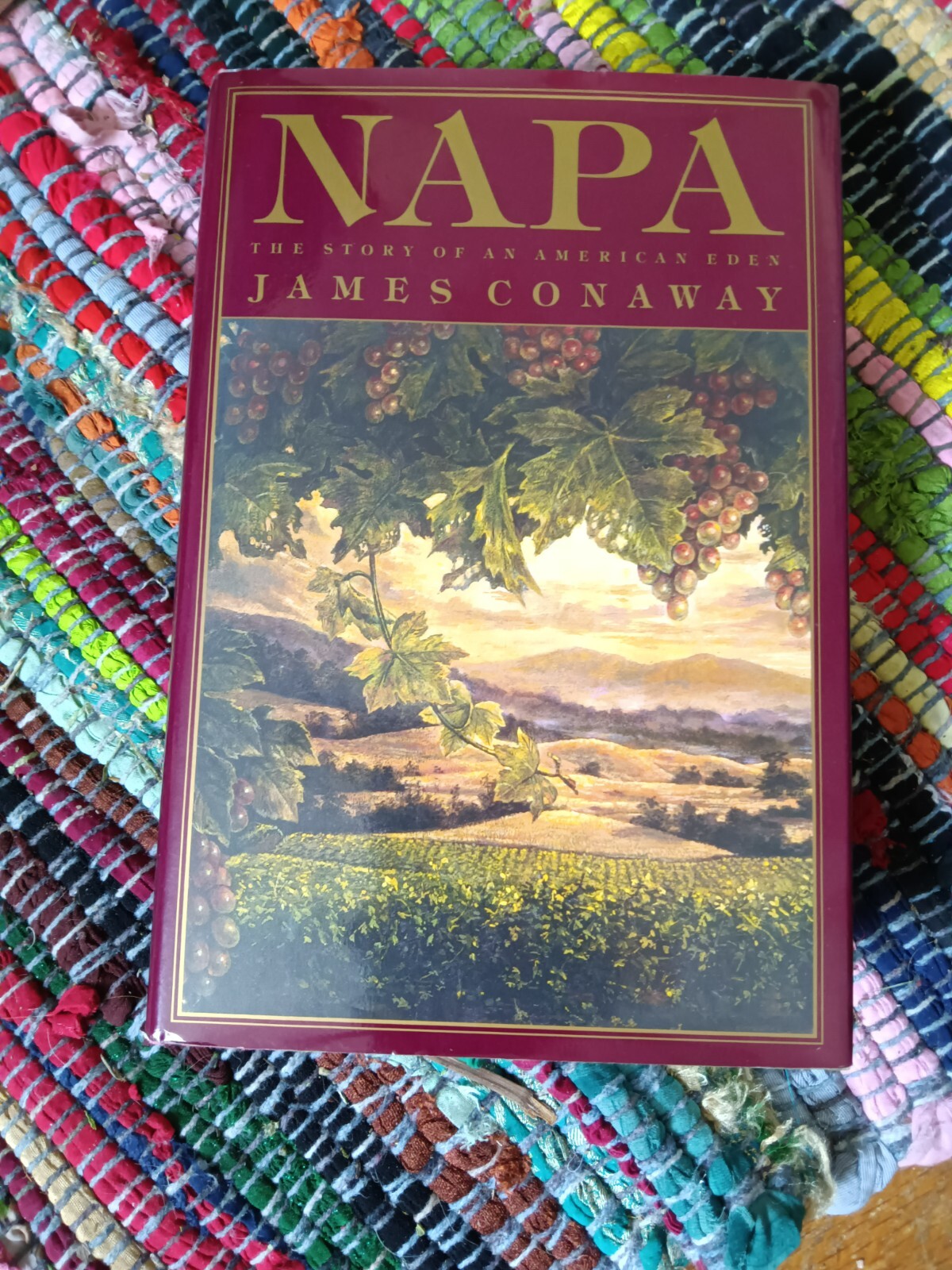 Napa : The Story of an American Eden Hardcover James Conaway ...