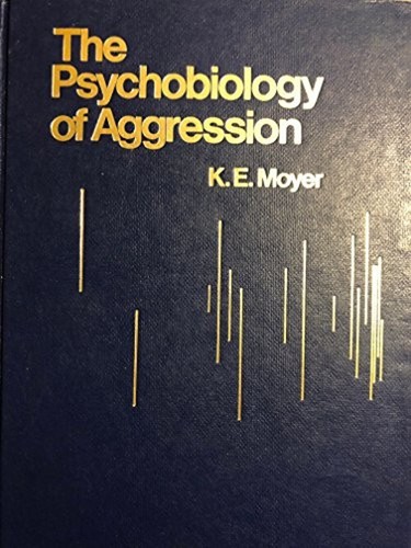 The Psychobiology of Aggression Hardcover Kenneth E. Moyer ...