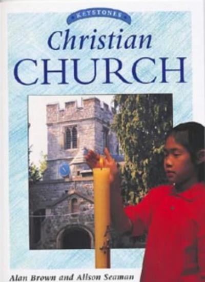 Christian Church (Keystones) By Alan Brown, Alison Seaman, Jak Kilby ...