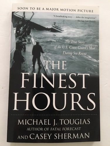 The Finest Hours : The True Story of the U. S. Coast Guard's Most ...