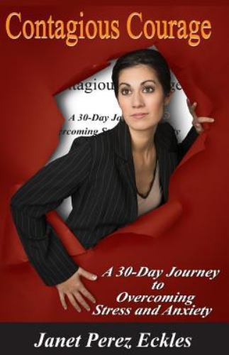 Contagious Courage: A 30-Day Journey to Overcoming Stress and Anxiety ...