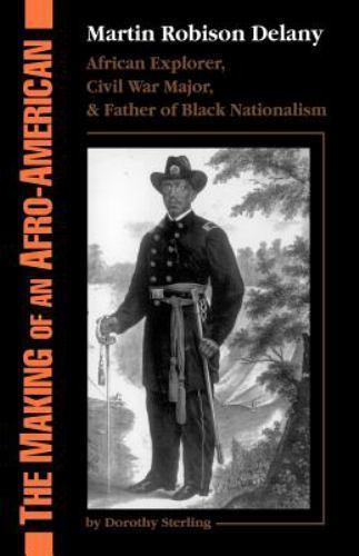 Making of an Afro-American : Martin Robison Delany, 1812-1885 by ...