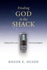 Finding God in the Shack: Seeking Truth in a Story of Evil and ...