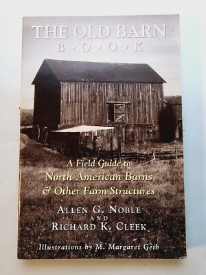 The Old Barn Book : A Field Guide to North American Barns + Other Farm ...