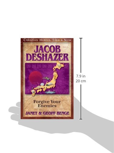 Jacob Deshazer: Forgive Your Enemies (Christian Heroes: Then and Now ...