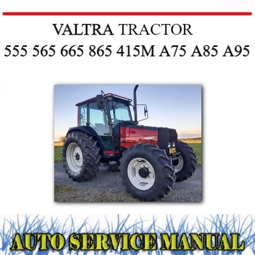 VALTRA 555 565 665 865 415M A75 A85 A95 TRACTOR WORKSHOP SERVICE MANUAL ...