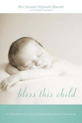 Bless This Child: A Comprehensive Guide to Creating Baby Blessing ...