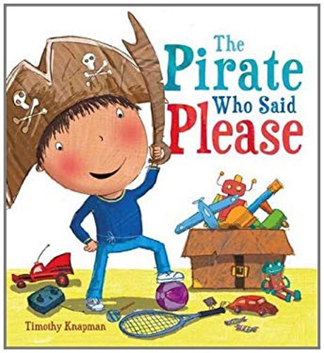 The Pirate Who Said Please Hardcover Timothy, Oliver, Jimothy Kna ...