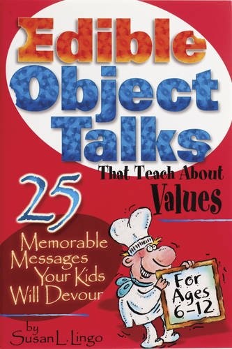 EDIBLE OBJECT TALKS THAT TEACH ABOUT VALUES: 25 MEMORABLE By Susan ...