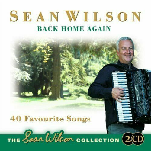 Sean Wilson Back Home Again 40 Favourite Songs 2cd for sale online | eBay