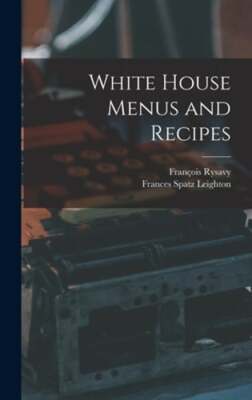 White House Menus and Recipes by François Rysavy: New | eBay
